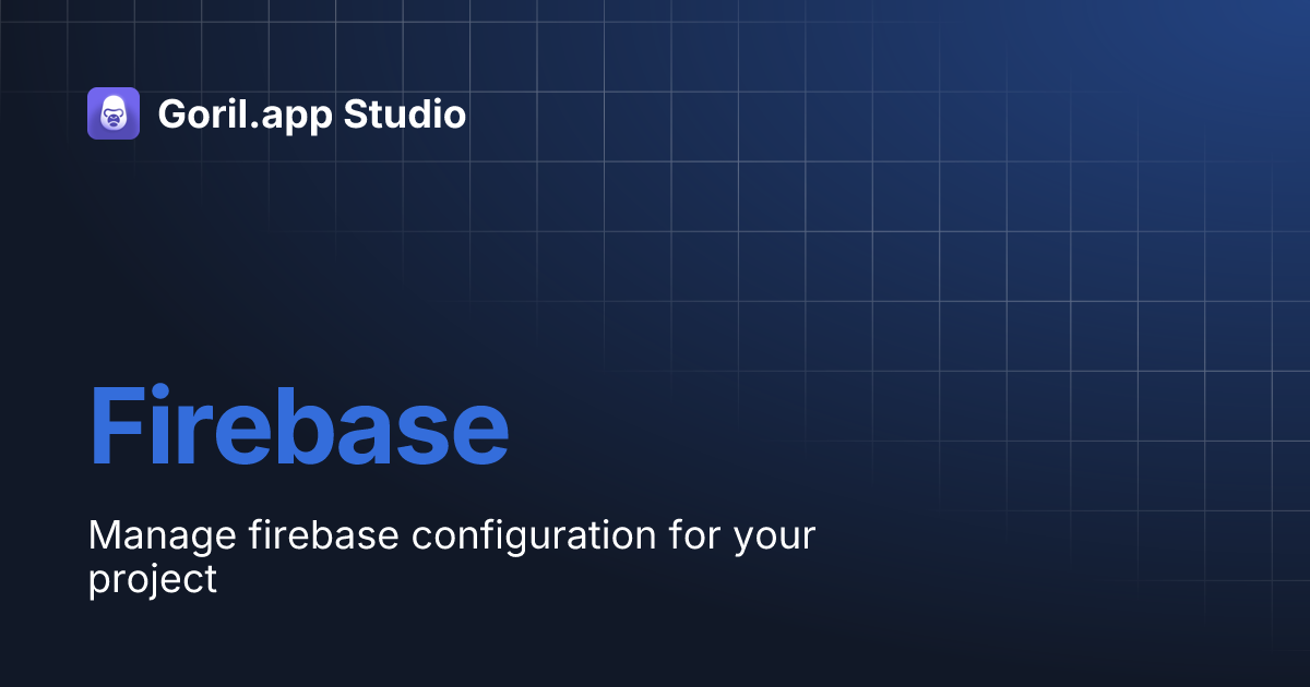 Firebase | Goril.app Studio Firebase | Goril.app Studio